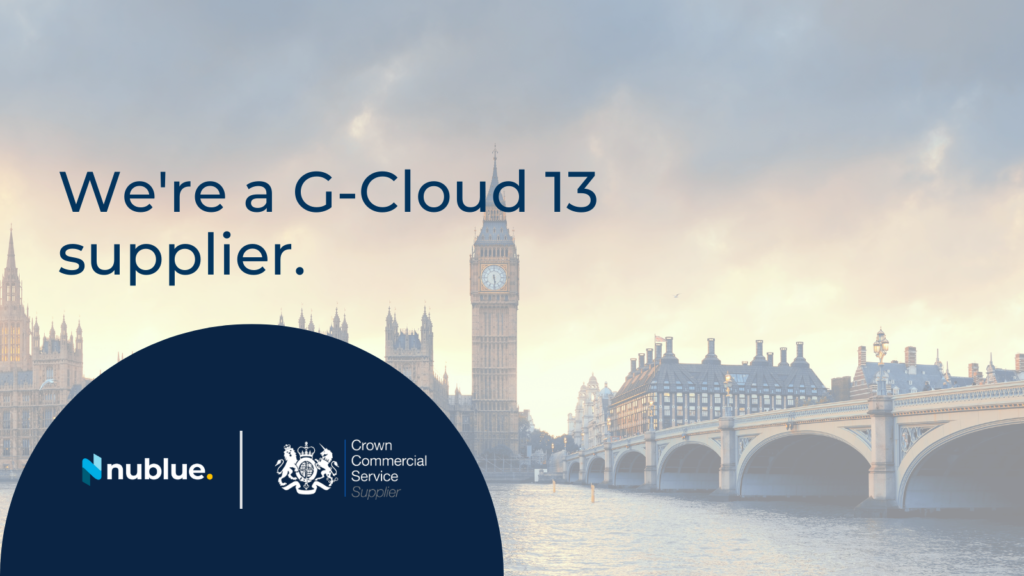 Nublue Appointed to Government G-Cloud 13 Framework | Nublue